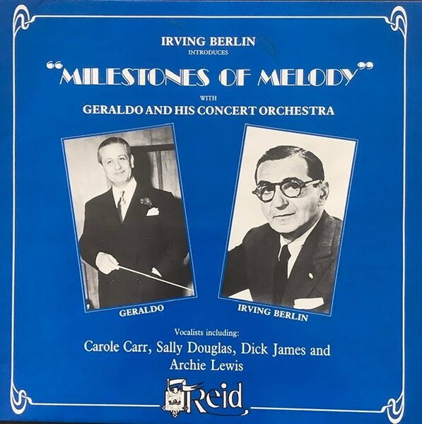 ・アーティスト Irving Berlin Introduces Geraldo And His Orchestra ・タイトル Milestones Of Melody ・レーベル・型番 Reid Records (2) RD3 ・フォー...