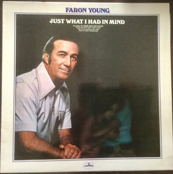 ・アーティスト Faron Young ・タイトル Just What I Had In Mind ・レーベル・型番 Mercury 6338238 ・フォーマット LPレコード ・コンディション(盤) 良い (VG+) ・コンディション(...