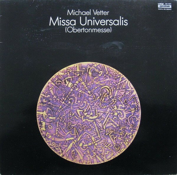 ・アーティスト Michael Vetter ・タイトル Missa Universalis (Obertonmesse) ・レーベル・型番 WERGO SM1051 ・フォーマット LPレコード ・コンディション(盤) 非常に良い(EX)...