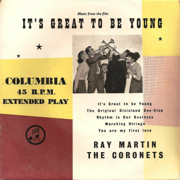 ・アーティスト Coronets & Ray Martin & His Concert Orchestra ・タイトル Music From The Film "It's Great To Be Young" ・レーベル・型番 Columb...