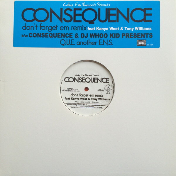 ・アーティスト Consequence ・タイトル Don't Forget Em (Remix) / Q.U.E. Another E.N.S. ・レーベル・型番 Ceiling Fan Records CONS001 ・フォーマット 1...