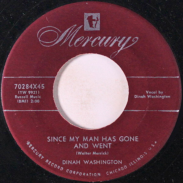 ・アーティスト Dinah Washington ・タイトル Since My Man Has Gone And Went / My Man's An Undertaker ・レーベル・型番 Mercury 70284X45 ・フォーマット...