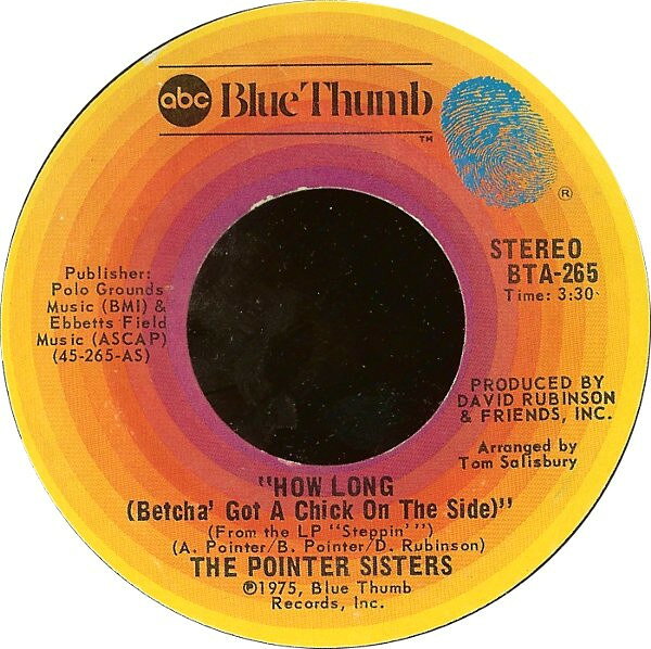 ・アーティスト Pointer Sisters ・タイトル How Long (Betcha' Got A Chick On The Side) ・レーベル・型番 ABC Blue Thumb BTA265 ・フォーマット 7インチレコード...