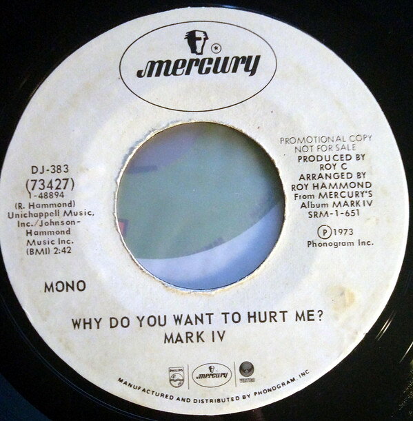 ・アーティスト Mark IV ・タイトル Why Do You Want To Hurt Me? / You're Just Like A Dream ・レーベル・型番 Mercury DJ383PROMO ・フォーマット 7インチレコー...