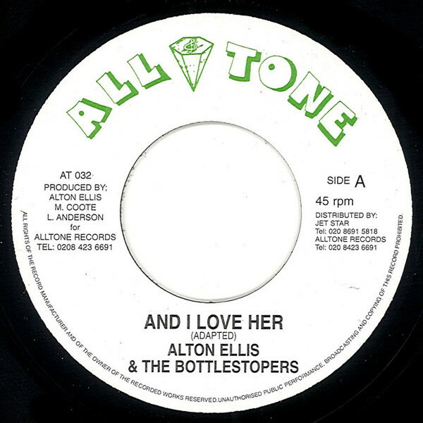 ・アーティスト Alton Ellis, Bottlestopers ・タイトル And I Love Her / Bad Company ・レーベル・型番 All Tone UK AT 032 ・フォーマット 7インチレコード ・コンディ...
