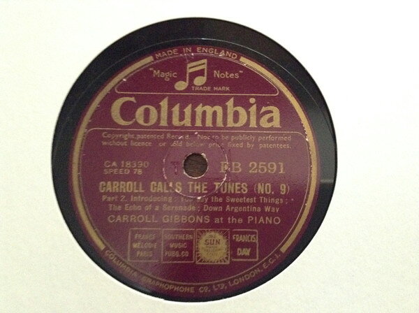 ・アーティスト Carroll Gibbons ・タイトル Carroll Calls The Tunes No9 - Part1 / Part2 ・レーベル・型番 COLUMBIA FB2591 ・フォーマット 78回転SP盤レコード ・...
