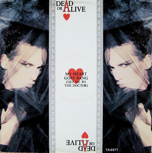 ・アーティスト Dead Or Alive ・タイトル My Heart Goes Bang (Get Me To The Doctor) / Big Daddy Of The Rhythm (Live) / My Heart Goes B...