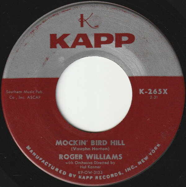 ・アーティスト Roger Williams ・タイトル Mockin' Bird Hill / Memories Are Made Of This ・レーベル・型番 KAPP K265X ・フォーマット 7インチレコード ・コンディション...