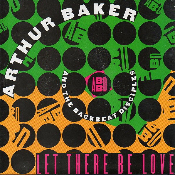 ・アーティスト Arthur Baker & The Backbeat Disciples ・タイトル Let There Be Love ・レーベル・型番 Arista 114421 ・フォーマット 7インチレコード ・コンディション(盤...