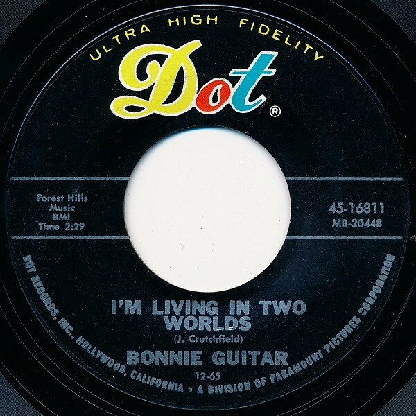 ・アーティスト Bonnie Guitar ・タイトル I'm Living In Two Worlds ・レーベル・型番 Dot Records 4516811 ・フォーマット 7インチレコード ・コンディション(盤) 良い (VG+) ...