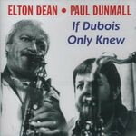 ・アーティスト Elton Dean & Paul Dunmall ・タイトル If Dubois Only Knew ・レーベル・型番 Voiceprint VP194CD ・フォーマット CD ・コンディション(盤) ほぼ新品 (M-)...