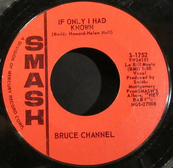 ・アーティスト Bruce Channel ・タイトル If Only I Had Known / Number One Man ・レーベル・型番 Smash Records S1752 ・フォーマット 7インチレコード ・コンディション(...