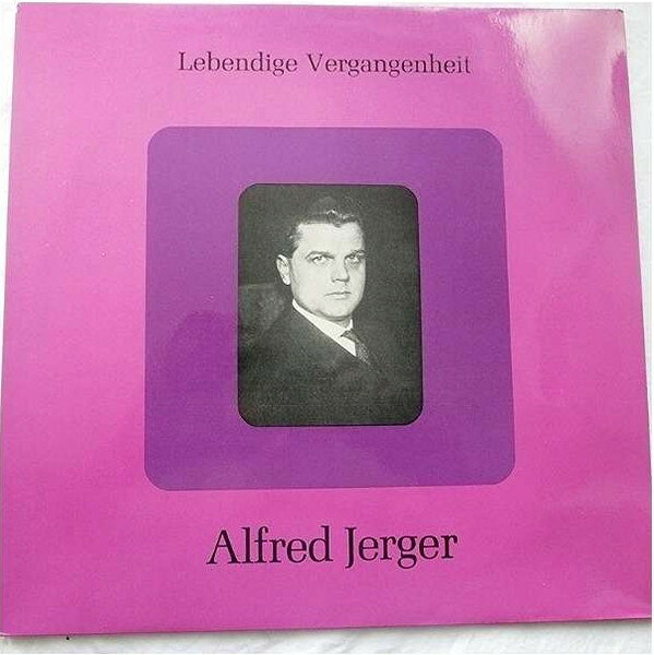 ・アーティスト Alfred Jerger ・タイトル Lebendige Vergangenheit - Alfred Jerger ・レーベル・型番 Lebendige Vergangenheit LV92 ・フォーマット LPレコード...