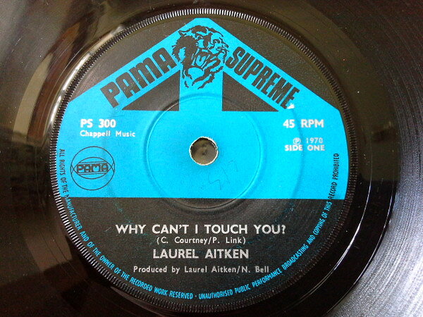 ・アーティスト Laurel Aitken ・タイトル Why Can't I Touch You? ・レーベル・型番 Pama Supreme PS300 ・フォーマット 7インチレコード ・コンディション(盤) 非常に良い(EX) ・コ...