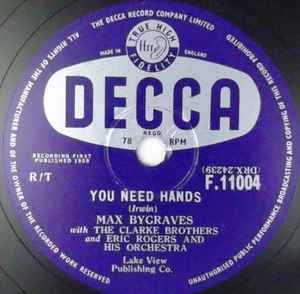 ・アーティスト Max Bygraves, Eric Rogers & His Orchestra ・タイトル You Need Hands / Tulips From Amsterdam ・レーベル・型番 DECCA F11004 ・フォ...