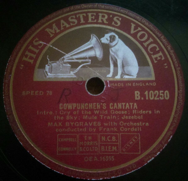 ・アーティスト Max Bygraves ・タイトル Cowpunchers Cantata / True Loves And False Lovers ・レーベル・型番 HIS MASTERS VOICE B10250 ・フォーマット 7...