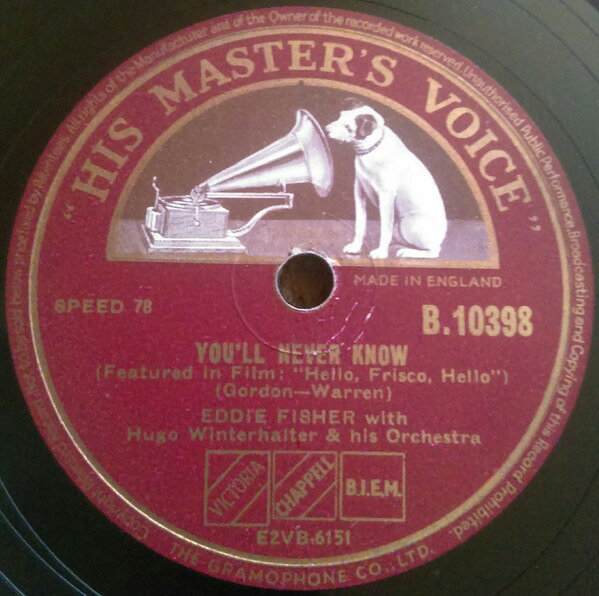 ・アーティスト Eddie Fisher, Hugo Winterhalter & His Orchestra ・タイトル Youll Never Know / Everything I Have Is Yours ・レーベル・型番 HIS...