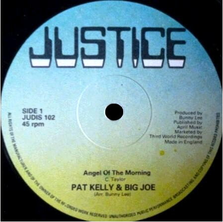 ・アーティスト Pat Kelly & Big Joe ・タイトル Angel Of The Morning / No Love ・レーベル・型番 Justice JUDIS102 ・フォーマット 12インチレコード ・コンディション(盤)...