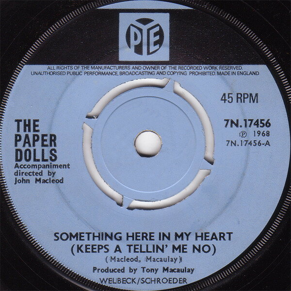 ・アーティスト Paper Dolls ・タイトル Something Here In My Heart (Keeps A Tellin' Me No) ・レーベル・型番 Pye Records 7N17456 ・フォーマット 7インチレコ...