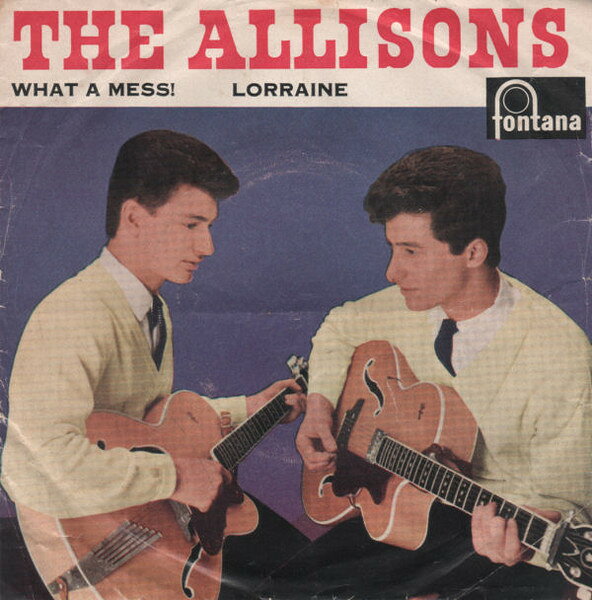 ・アーティスト The Allisons ・タイトル What A Mess / Lorraine ・レーベル・型番 Fontana, Fontana, Fontana 267173TF ・フォーマット 7インチレコード ・コンディション(...