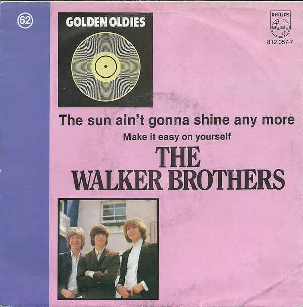 ・アーティスト Walker Brothers ・タイトル The Sun Ain't Gonna Shine Any More / Make It Easy On Yourself ・レーベル・型番 Philips 8120577 ・フォ...