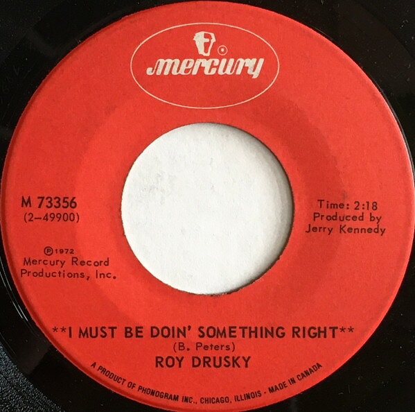 ・アーティスト Roy Drusky ・タイトル I Must Be Doin' Something Right / Always You, Always Me ・レーベル・型番 MERCURY M73356 ・フォーマット 7インチレコー...