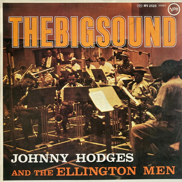 ・アーティスト Johnny Hodges ・タイトル Big Sound ・レーベル・型番 VERVE MV2525 ・フォーマット LPレコード ・コンディション(盤) 良い (VG+) ・コンディション(ジャケット) 良い (VG+)...