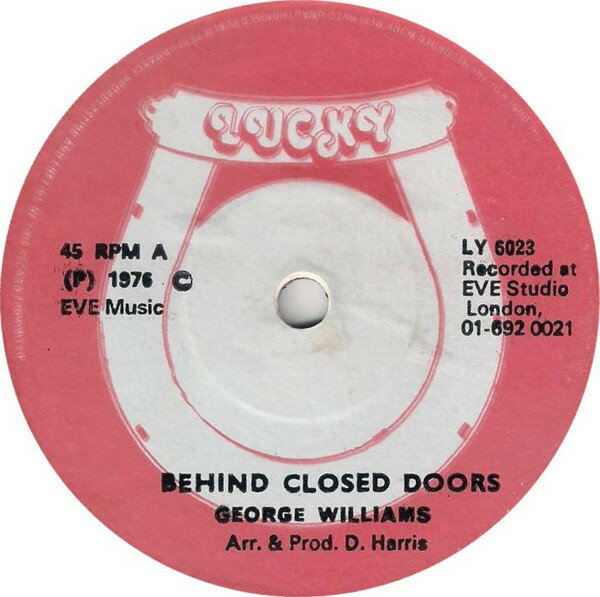 ・アーティスト George Williams ・タイトル Behind Closed Doors ・レーベル・型番 Lucky LY6023 ・フォーマット 7インチレコード ・コンディション(盤) 良い (VG+) ・コンディション(ジ...