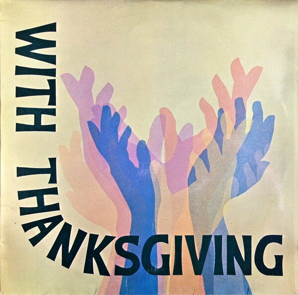 ・アーティスト Singers & Musicians Of St Michael-Le-Belfrey ・タイトル With Thanksgiving ・レーベル・型番 Mustard Seed Recordings MS001 ・フォー...