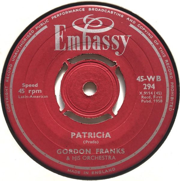 ・アーティスト Gordon Franks & His Orchestra / Rikki Henderson ・タイトル Patricia / Torero ・レーベル・型番 Embassy 45WB294 ・フォーマット 7インチレコー...
