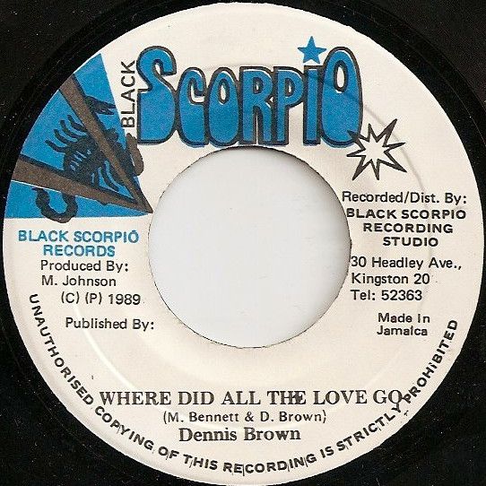 ・アーティスト Dennis Brown ・タイトル Where Did All The Love Go ・レーベル・型番 Black Scorpio (2) NONE ・フォーマット 7インチレコード ・コンディション(盤) 良い (VG...