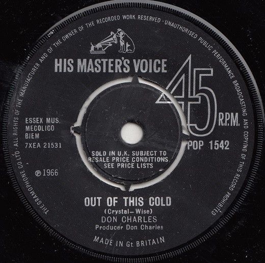 ・アーティスト Don Charles ・タイトル Out Of This Cold / From The Beginning ・レーベル・型番 His Master's Voice POP1542 ・フォーマット 7インチレコード ・コン...