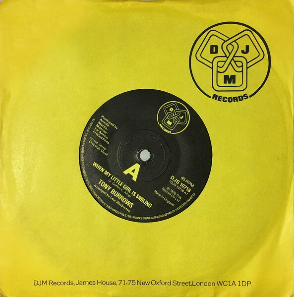 ・アーティスト Tony Burrows ・タイトル When My Little Girl Is Smiling / What Ya Gonna Do About Him ・レーベル・型番 DJM DJS10718 ・フォーマット 7イン...