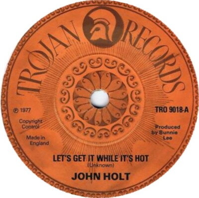 ・アーティスト John Holt ・タイトル Let's Get It While It's Hot ・レーベル・型番 Trojan Records TRO9018 ・フォーマット 7インチレコード ・コンディション(盤) 非常に良い(E...
