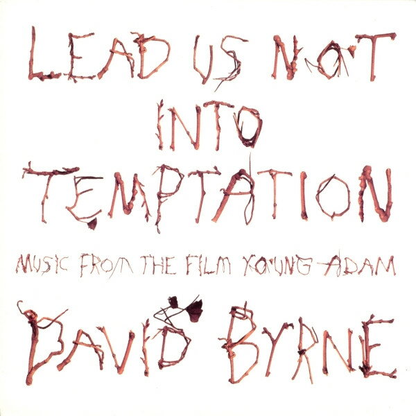 ・アーティスト David Byrne ・タイトル Lead Us Not Into Temptation - Music From The Film Young Adam ・レーベル・型番 Thrill Jockey THRILLJP6 ...