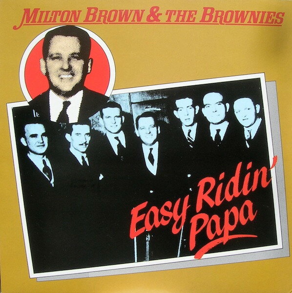 ・アーティスト Milton Brown & His Brownies ・タイトル Easy Ridin' Papa ・レーベル・型番 Charly Records CR30264 ・フォーマット LPレコード ・コンディション(盤) 非常...
