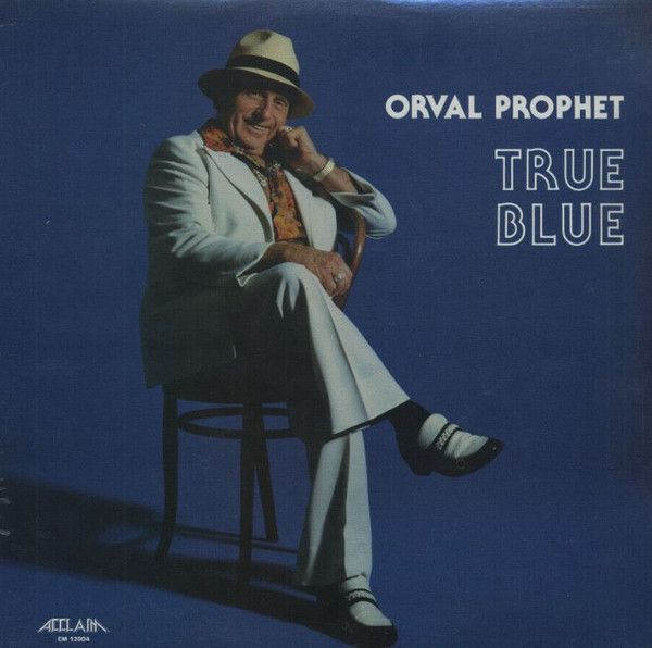 ・アーティスト Orval Prophet ・タイトル True Blue ・レーベル・型番 Acclaim (2) CM12004 ・フォーマット LPレコード ・コンディション(盤) 良い (VG+) ・コンディション(ジャケット) 良...