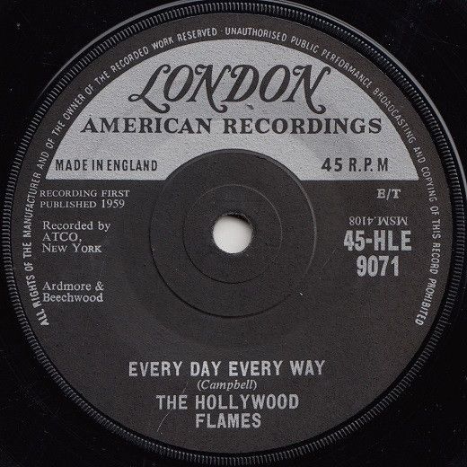 ・アーティスト The Hollywood Flames ・タイトル Every Day Every Way ・レーベル・型番 London Records, London American Recordings 45HLE9071 ・フォ...