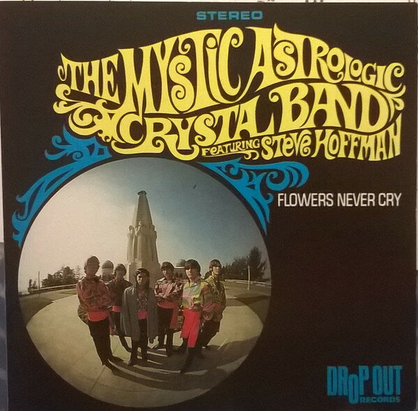 ・アーティスト Mystic Astrologic Crystal Band ・タイトル Lowers Never Cry ・レーベル・型番 Drop Out DOCD1993 ・フォーマット CD ・コンディション(盤) 良い (VG+)...