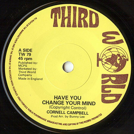 ・アーティスト Cornell Campbell / The Aggrovators ・タイトル Have You Change Your Mind ・レーベル・型番 Third World TW79 ・フォーマット 7インチレコード ・コ...