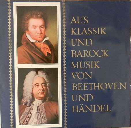 ・アーティスト Georg Friedrich H?ndel / Ludwig Van Beethoven ・タイトル Aus Klassik Und Barock Musik Von Beethoven Und H?ndel ・レーベル・...