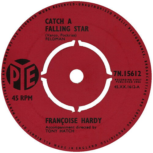 ・アーティスト Fran?oise Hardy ・タイトル Catch A Falling Star / Only Friends ・レーベル・型番 PYE 7N15612 ・フォーマット 7インチレコード ・コンディション(盤) 良い (...