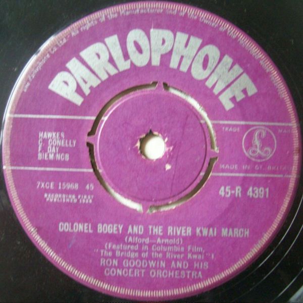 ・アーティスト Ron Goodwin & His Orchestra ・タイトル Colonel Bogey And The River Kwai March / Laughing Sailor ・レーベル・型番 Parlophone 4...