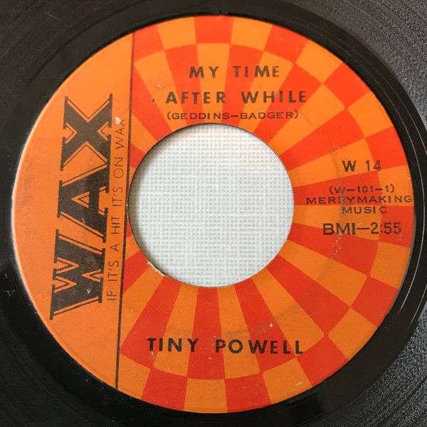 ・アーティスト Tiny Powell ・タイトル My Time After While / Take Me With You ・レーベル・型番 WAX (5) W14 ・フォーマット 7インチレコード ・コンディション(盤) 良い (V...