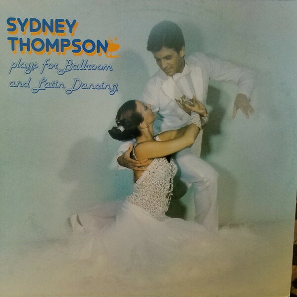 ・アーティスト Sydney Thompson & his Orchestra ・タイトル Plays for Ballroom & Latin Dancing ・レーベル・型番 SYDNEY THOMPSON VOC314 ・フォーマット...