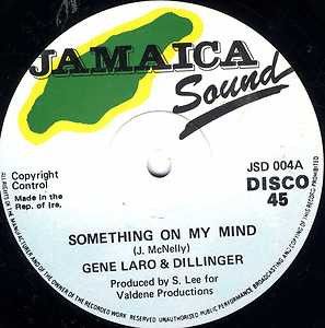・アーティスト Gene Laro & Dillinger ・タイトル Something On My Mind / Funny Feeling ・レーベル・型番 Jamaica Sound JSD004 ・フォーマット 12インチレコード...
