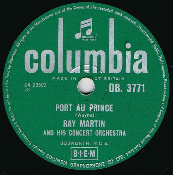 ・アーティスト Ray Martin & His Concert Orchestra ・タイトル Port Au Prince / The Carousel Waltz ・レーベル・型番 COLUMBIA DB3771 ・フォーマット 78...