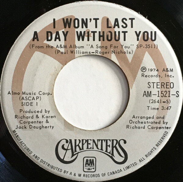 ・アーティスト Carpenters ・タイトル I Won't Last A Day Without You ・レーベル・型番 A&M Records AM1521S ・フォーマット 7インチレコード ・コンディション(盤) 良い (VG...