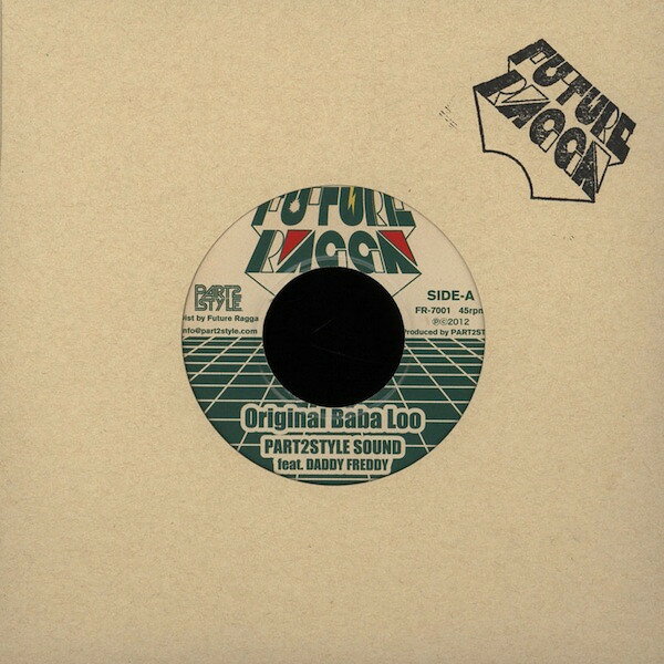 ・アーティスト Part2Style Sound, Daddy Freddy / Mr Williamz ・タイトル Original Baba Loo / Run Down Dada ・レーベル・型番 Future Ragga FR700...