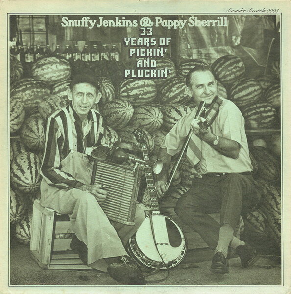 ・アーティスト Snuffy Jenkins, Pappy Sherrill ・タイトル 33 Years Of Pickin' And Pluckin' ・レーベル・型番 ROUNDER 0005 ・フォーマット LPレコード ・コンディ...